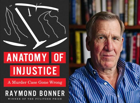 "Anatomy of Injustice: A Murder Case Gone Wrong" by Raymond Bonner ...