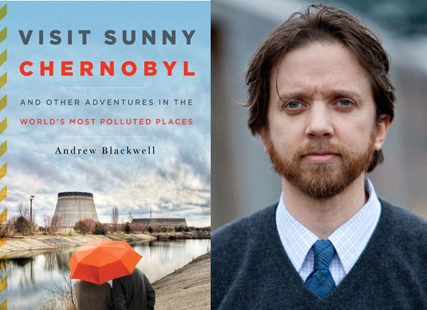 "Visit Sunny Chernobyl" by Andrew Blackwell - CBS News