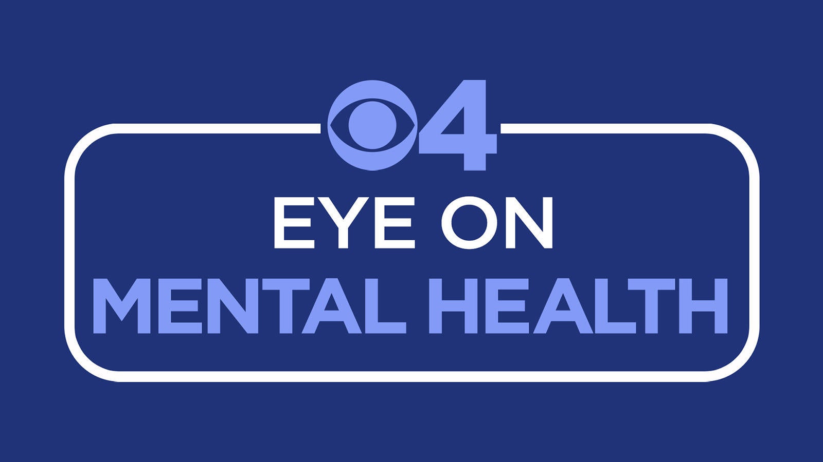 Eye on Mental Health - CBS Colorado