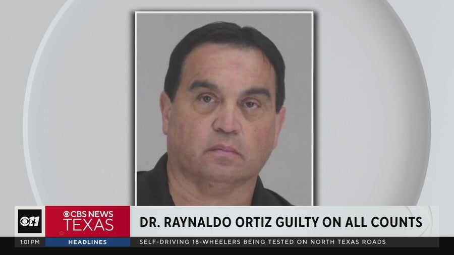 Dallas anesthesiologist Raynaldo Ortiz found guilty on all counts - CBS ...