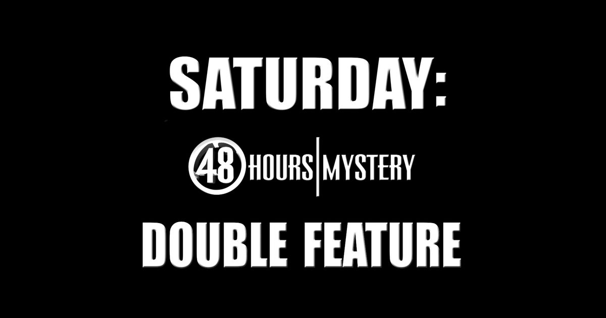 Preview: "48 Hours" double feature - CBS News