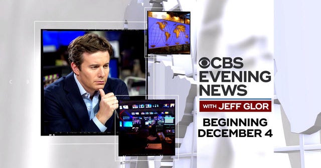 "CBS Evening News with Jeff Glor" begins Dec. 4 - CBS News