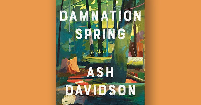 Book excerpt: "Damnation Spring" by Ash Davidson - CBS News
