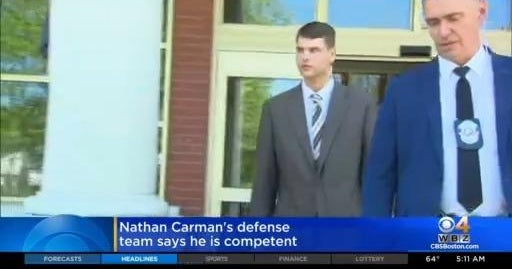 Nathan Carman's defense teams says he is competent to stand trial in ...