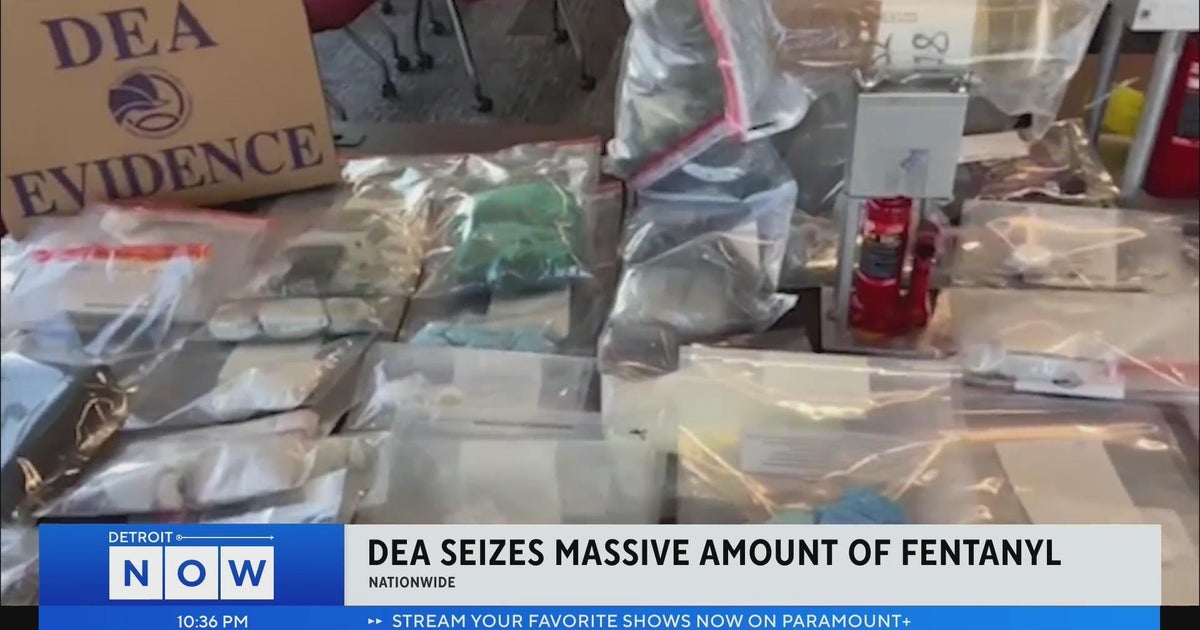 DEA seizes massive amounts of fentanyl locally & nationwide - CBS Detroit
