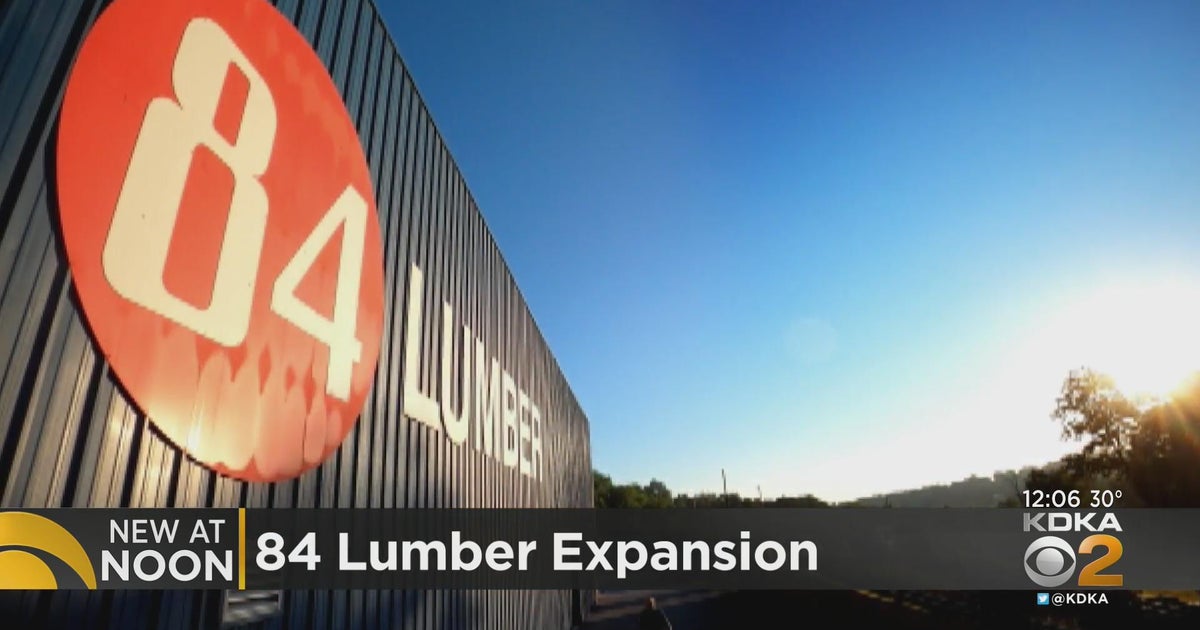84 Lumber planning expansion - CBS Pittsburgh
