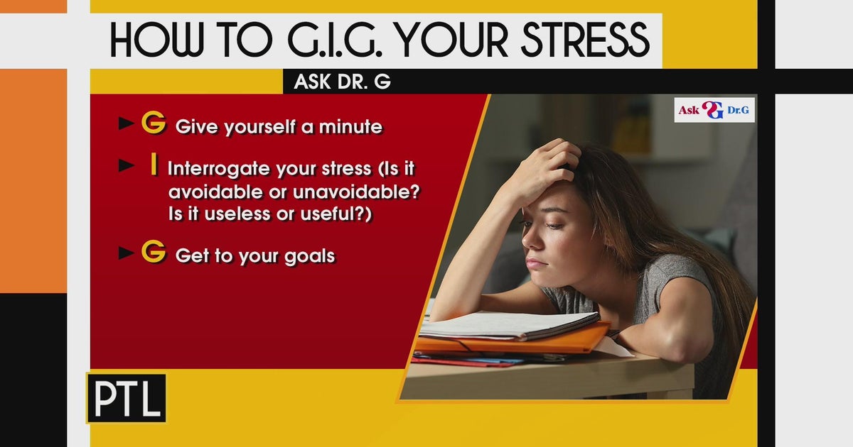 Ask Dr. G: Using stress to make positive change - CBS Pittsburgh