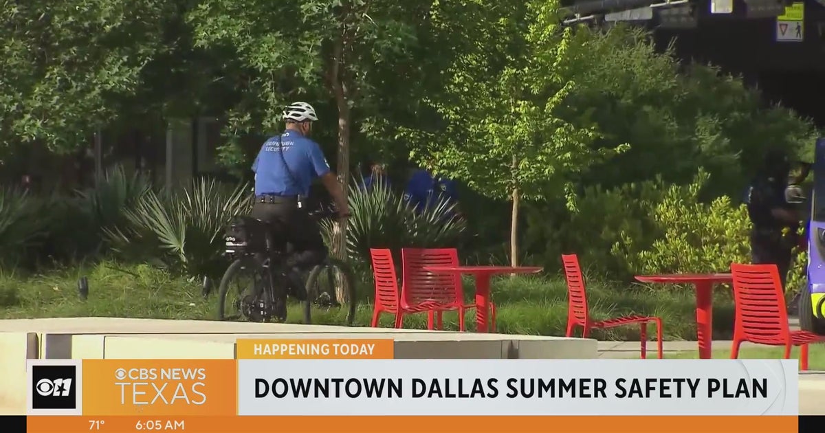 Downtown Dallas reveals new safety plan in time for summer - CBS Texas
