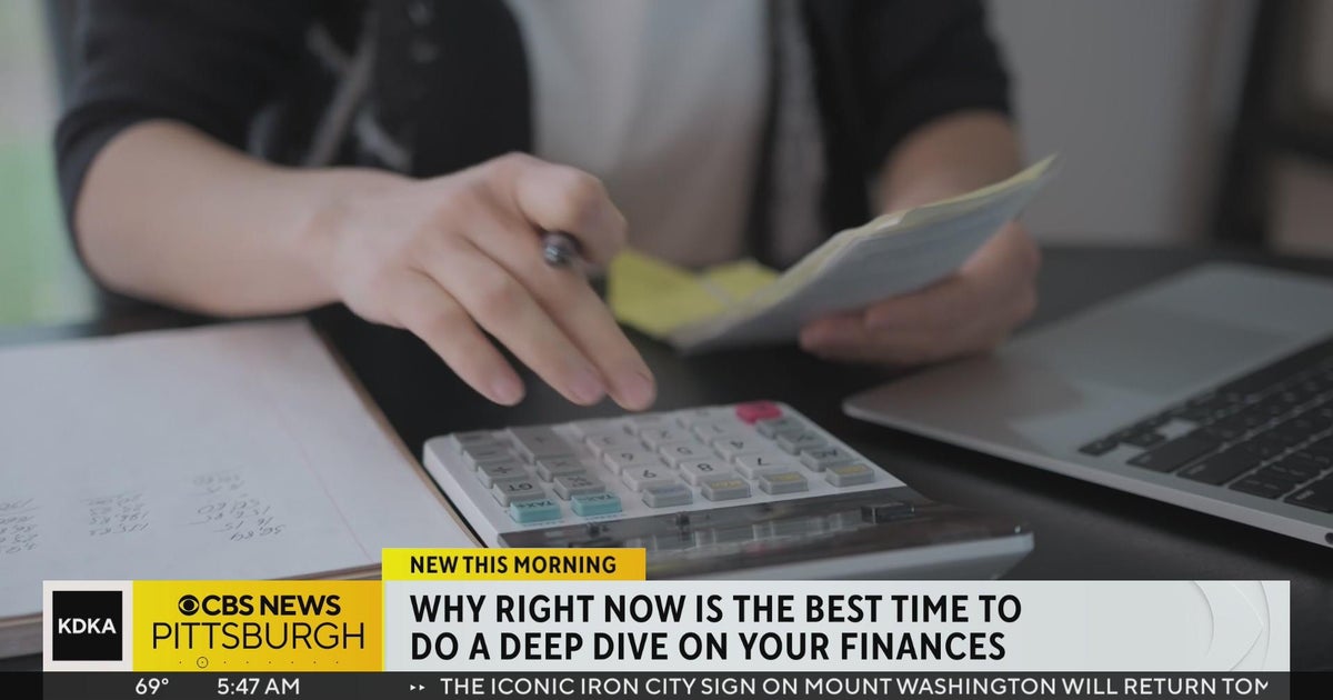 Why right now is the best time to do a financial deep dive - CBS Pittsburgh