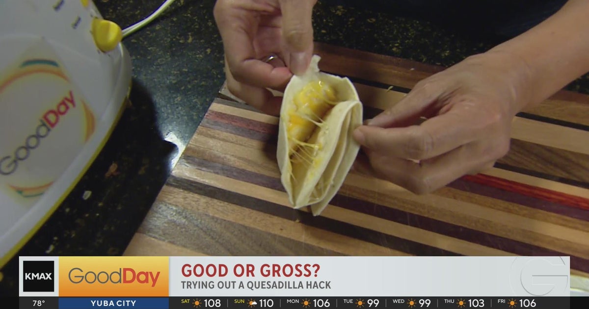 Good Or Gross: Quesadilla Toaster Hack - Good Day Sacramento