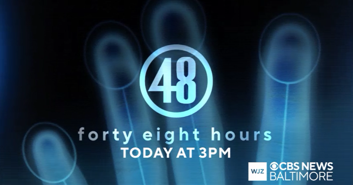 True crime series "48 Hours" to air on WJZ - CBS Baltimore