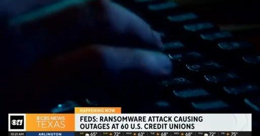 Feds: Ransomware attack causing outages at 60 U.S. credit unions - CBS ...