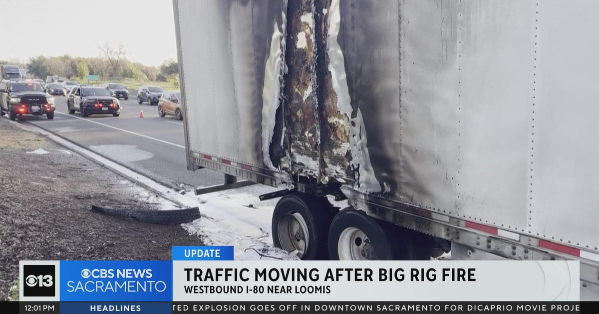 Traffic moving on I-80 after big rig fire in Loomis - CBS Sacramento