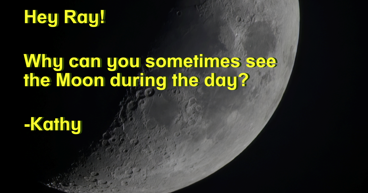 Why can we sometimes see the moon during the day? | Hey Ray - CBS ...