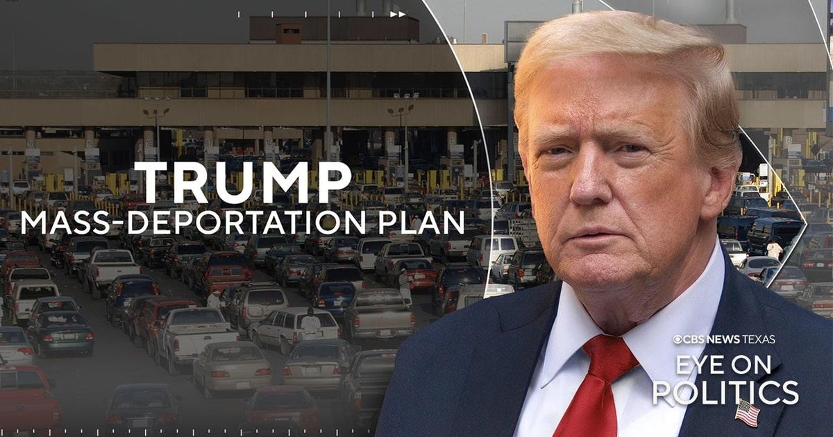 Texas likely on the front lines of Trump mass-deportation plan - CBS Texas