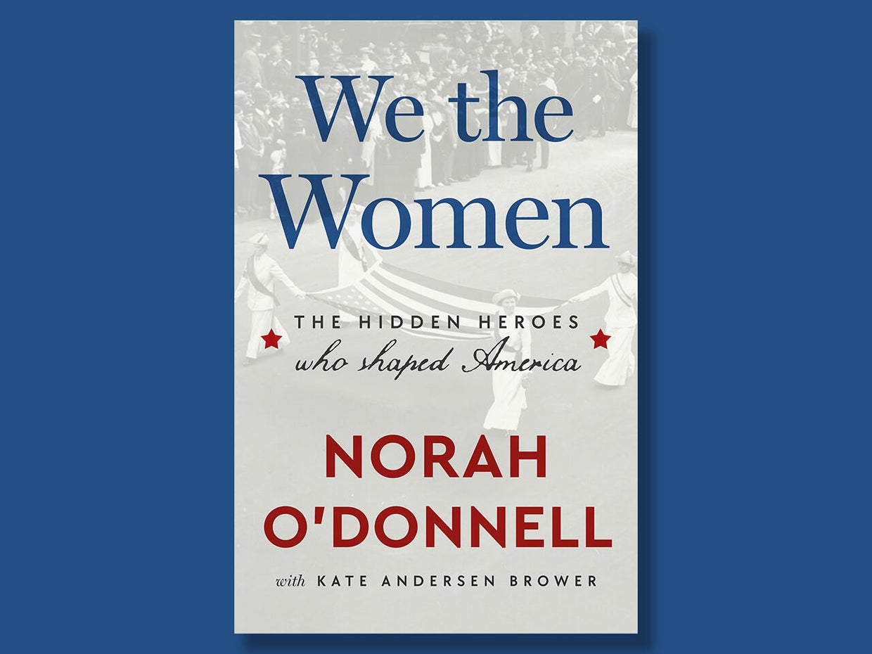 Book excerpt: "We the Women" by Norah O'Donnell - CBS News